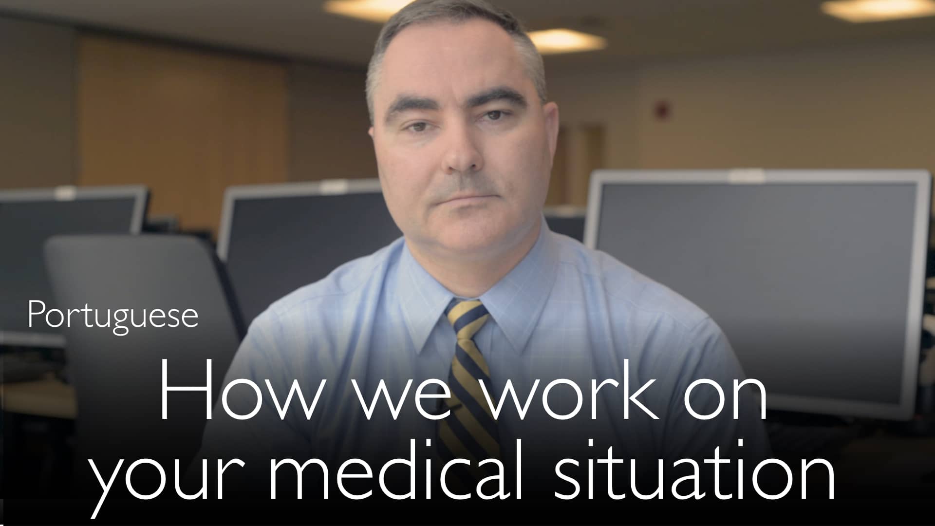 Portuguese. How we work on your medical situation ...