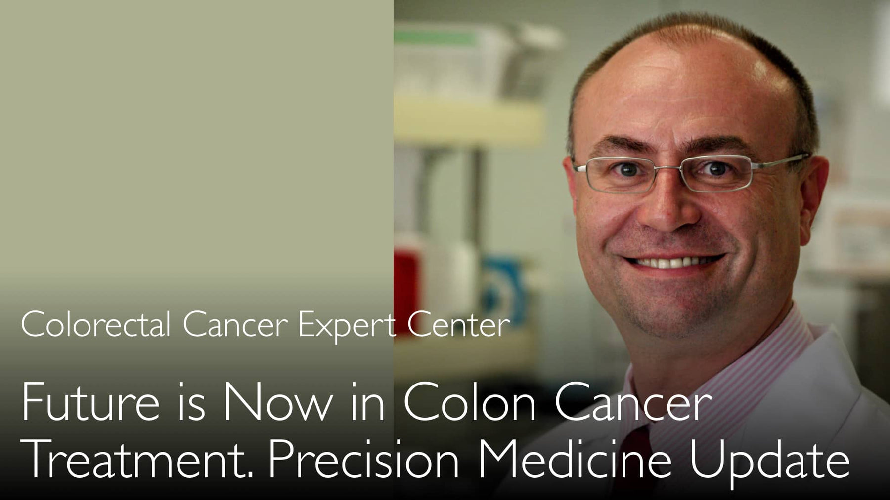 Future in treatment of colorectal cancer. Precision medicine. 11 ...